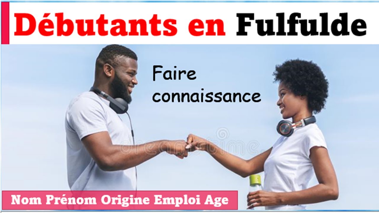 Apprendre la Langue Fulfulde| Comment se presenter | Pulaar-Peul-Fulɓe ...