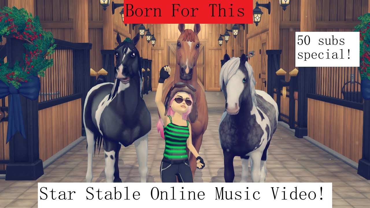 Born For This || Star Stable Online Music Video || 50 subs special ...