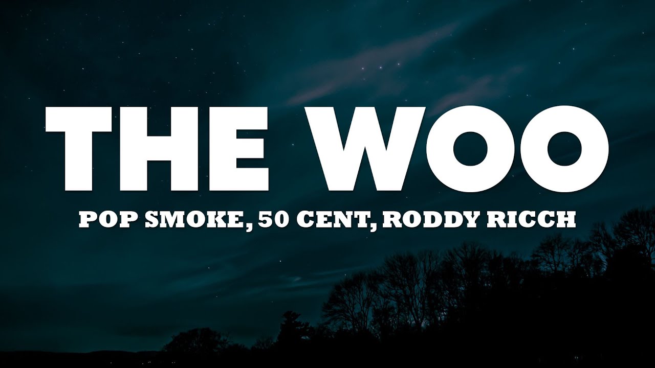 Pop Smoke, 50 Cent, Roddy Ricch - The Woo (Letra/Lyrics) - YouTube