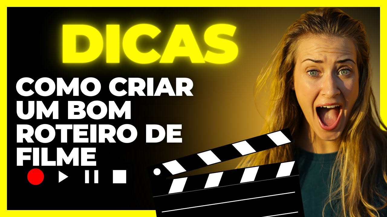 COMO CRIAR UM BOM ROTEIRO DE FILME - YouTube