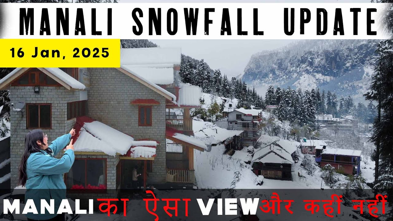 16 Jan, 2025 Snowfall In Manali Today | Best View Of Manali Snowfall ...