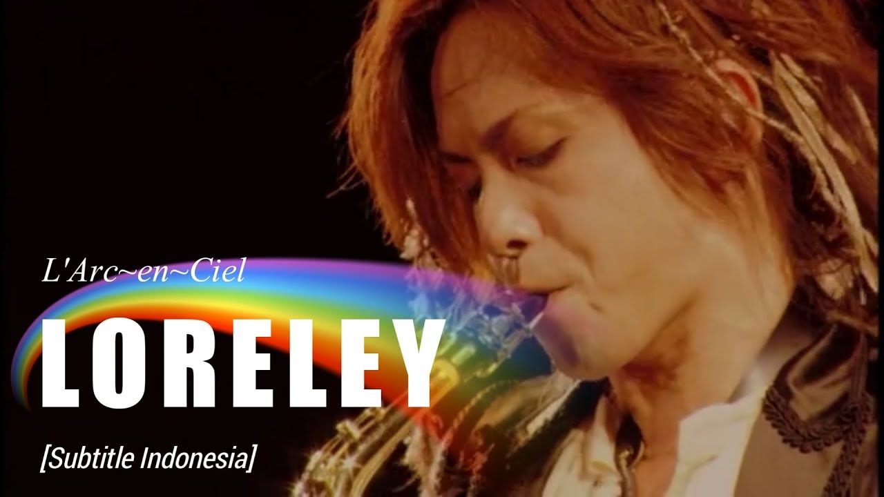 L'Arc~en~Ciel - LORELEY | Subtitle Indonesia - YouTube