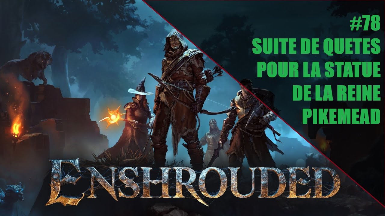 Enshrouded #78 - Suite de quêtes pour la statue de la Reine Pikemead ...