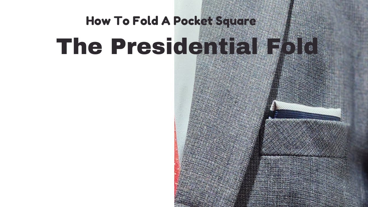 How to Fold a pocket Square - Presidential Pocket Square fold - YouTube