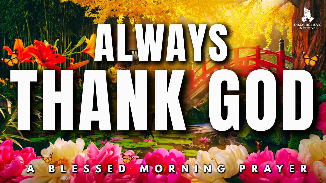 🙏 Thank God Before Anything Else Today | Morning Gratitude Prayer - YouTube