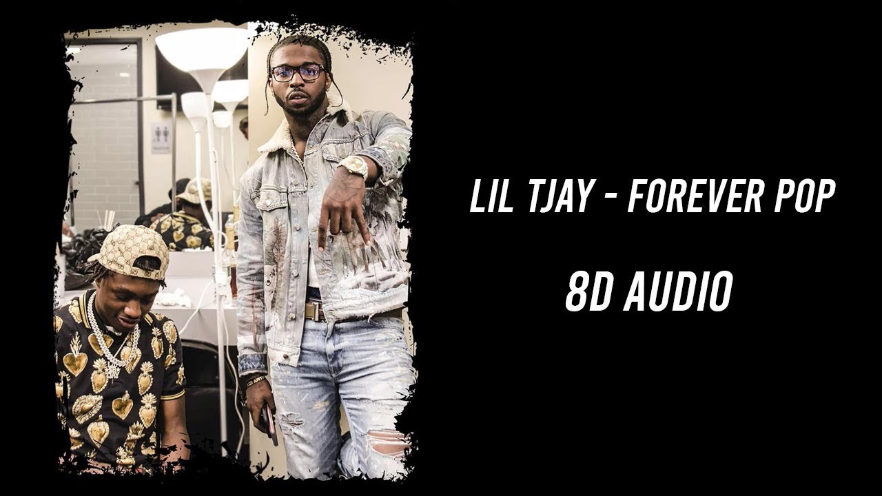 LIL TJAY - FOREVER POP (8D AUDIO) (USE HEADPHONES) - YouTube
