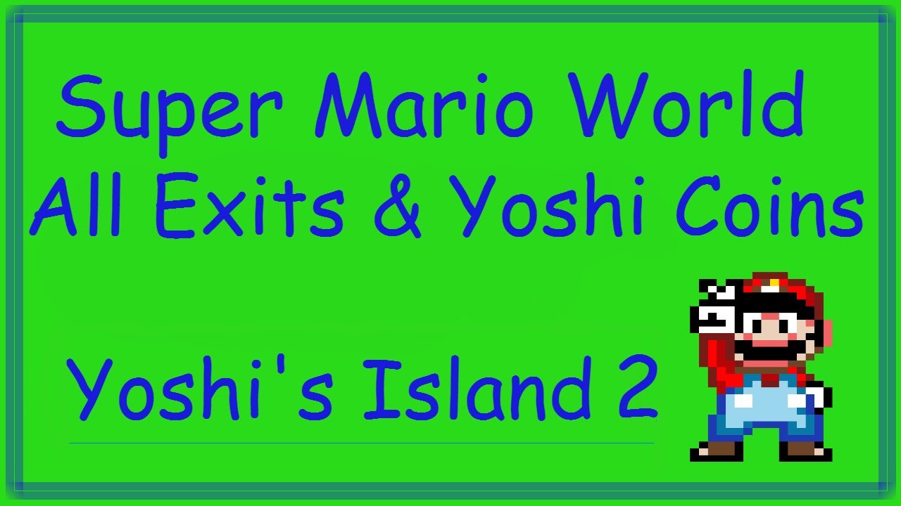Super Mario World All Exits & Yoshi Coins: Yoshi's Island 2 - YouTube
