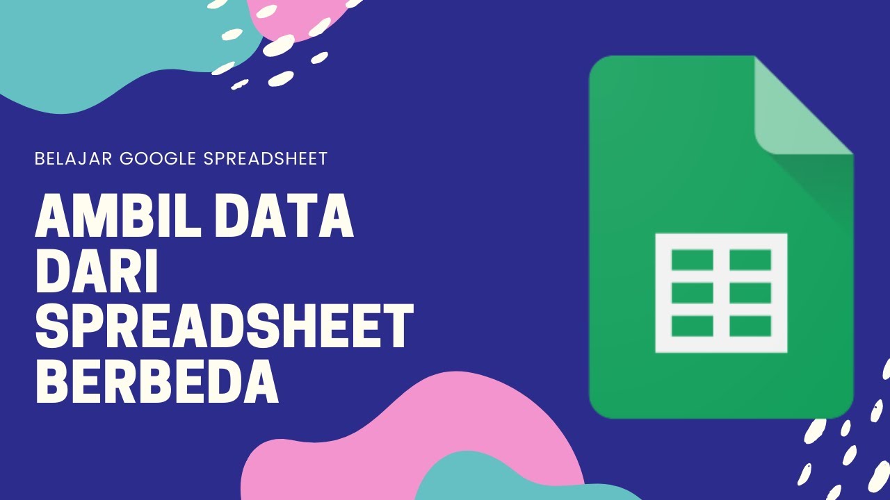 Cara Mengambil Data Dari Spreadsheet / File Berbeda di Spreadsheet ...
