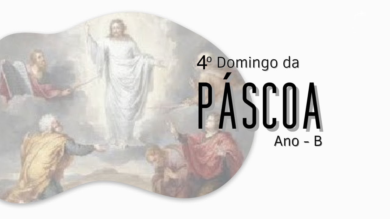 IV DOMINGO DA PASCOA ANO B 2024 - YouTube