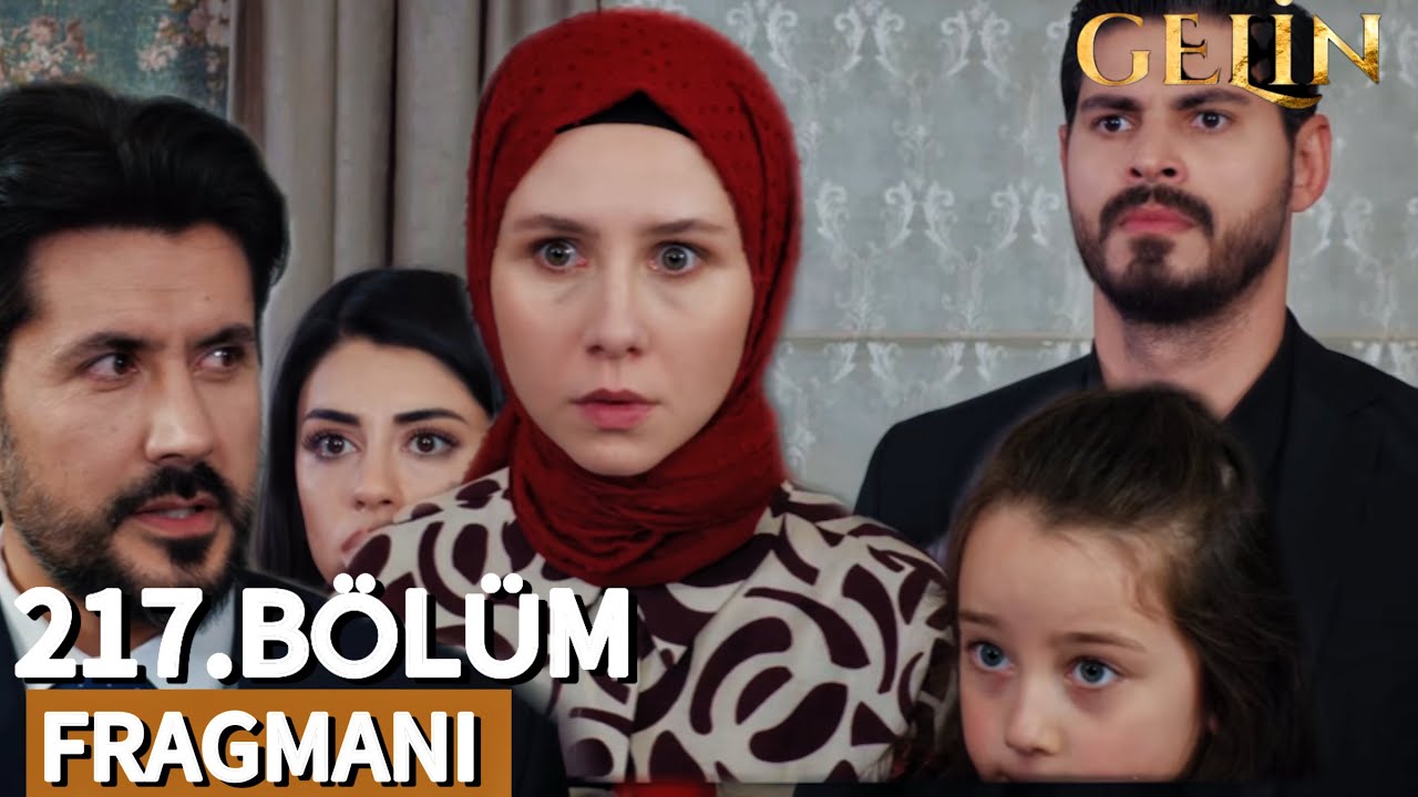 Gelin 217.Bölüm Fragmanı | Hayattaki Tek Şansımsın! #gelin - YouTube