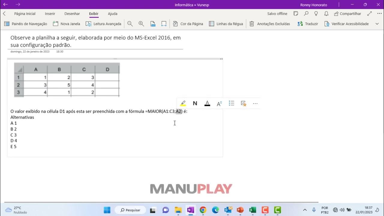 O valor exibido na célula D1 após esta ser preenchida com a fórmula ...