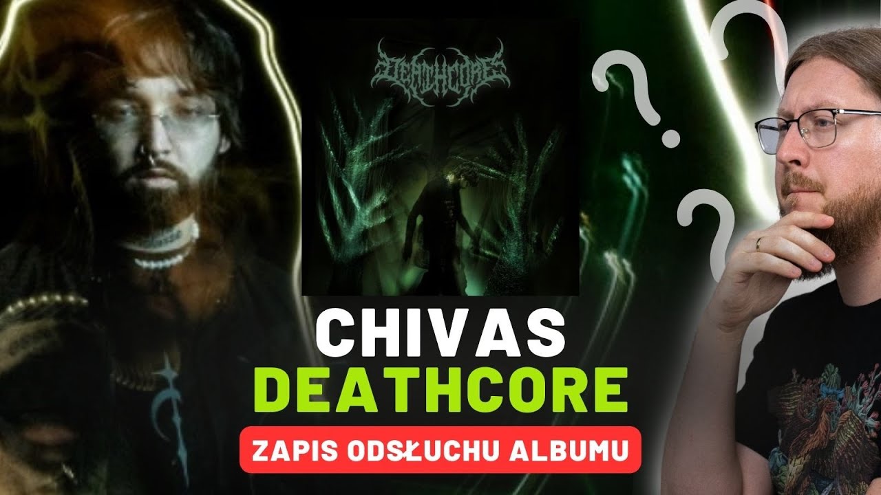 CHIVAS "DEATHCORE" | ZAPIS ODSŁUCHU ALBUMU 🔴 - YouTube