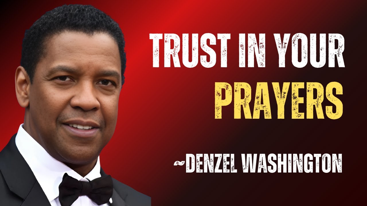 Trust In Your Prayers|Denzel Washington Power Full Speech| - YouTube