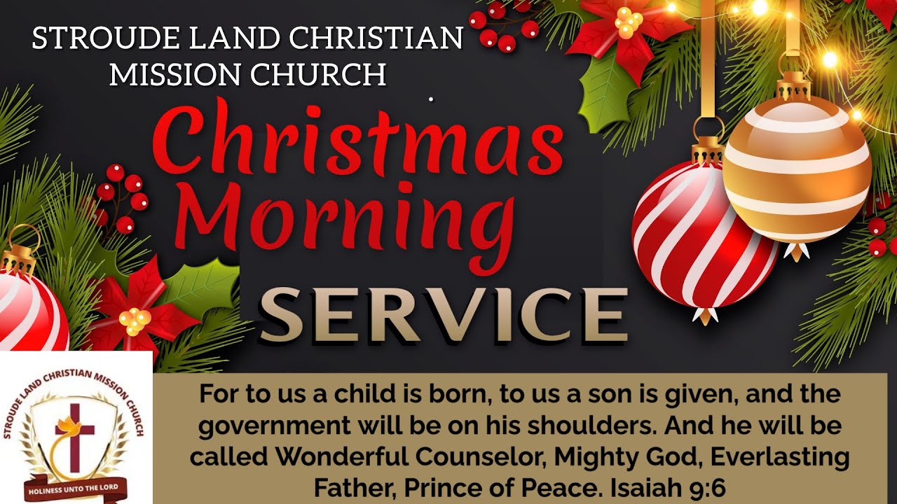 Stroude Land Christian Mission Church Christmas Morning Service - YouTube