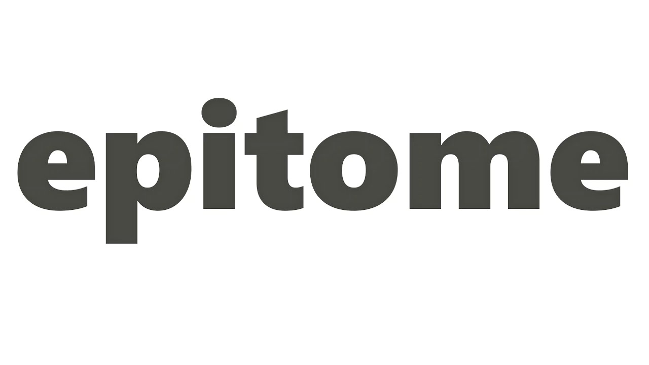 Epitome Meaning | Definition of Epitome - YouTube