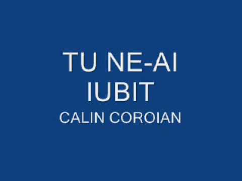 TU NE-AI IUBIT-Calin COROIAN - YouTube