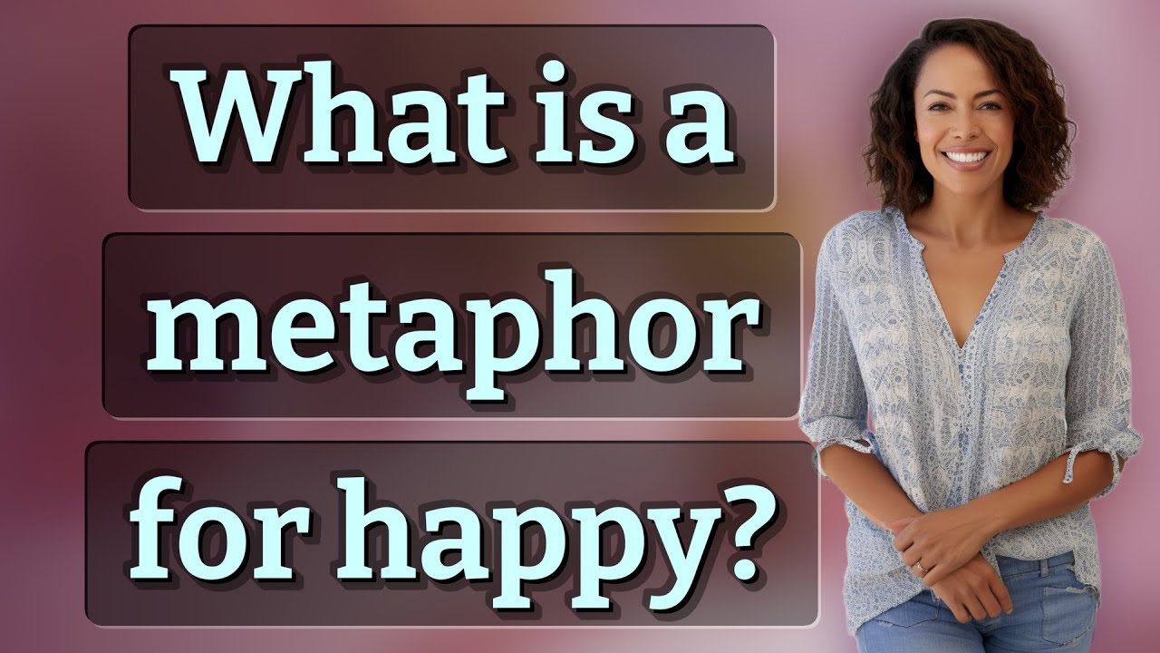 What is a metaphor for happy? - YouTube