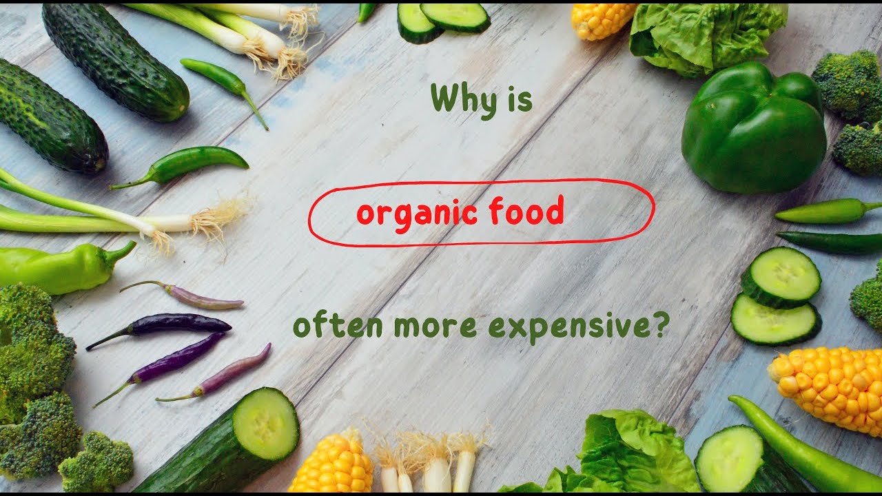 Why Is Organic Food Often More Expensive - YouTube