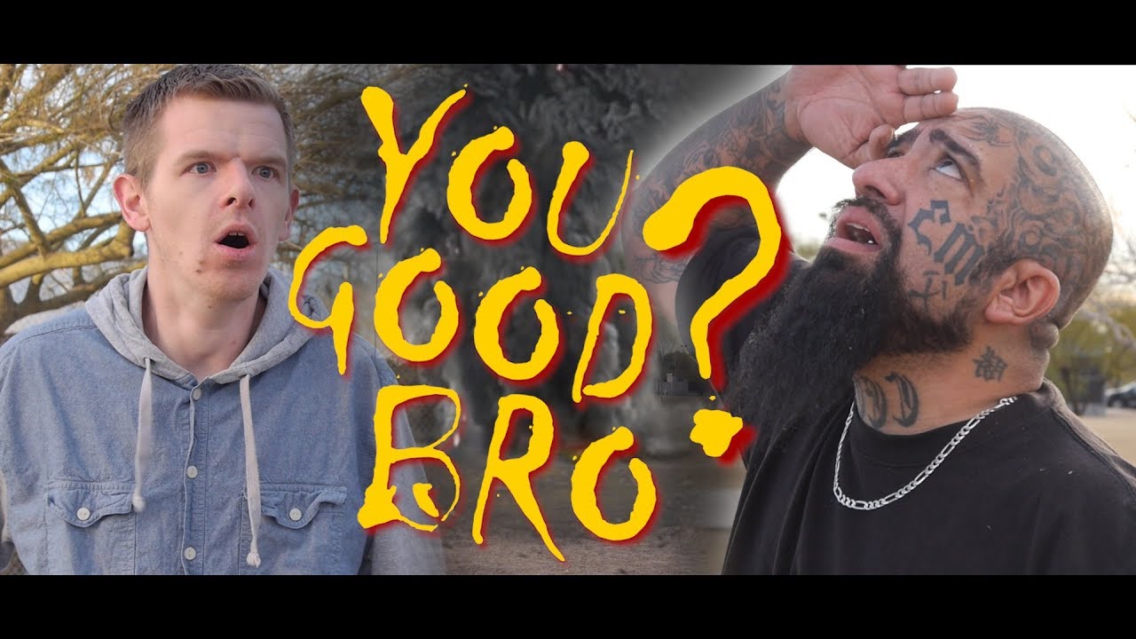You Good Bro? - YouTube