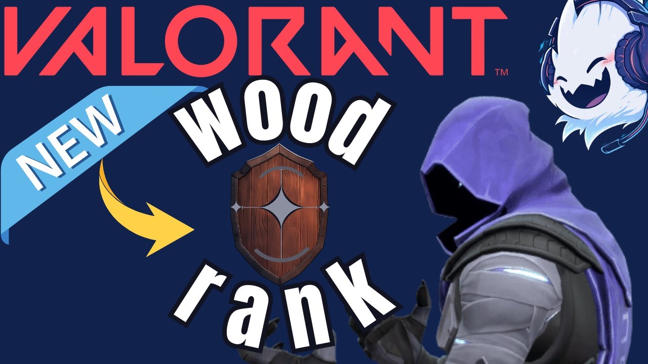 VALORANT NEW WOOD RANK - YouTube