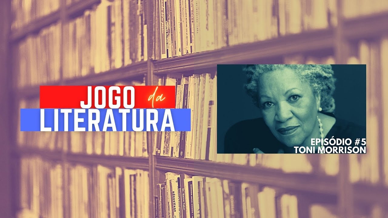 Você conhece a vida e obra da Nobel Toni Morrison? | Episódio 05 | Jogo ...
