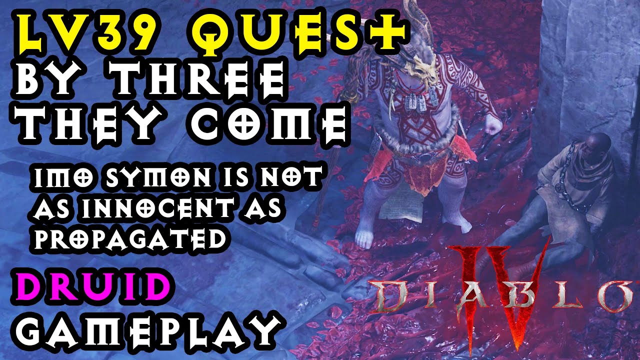 DIABLO IV - "BY THREE THEY COME" QUEST LEVEL 39 SYMON IS FOUND BUT ...