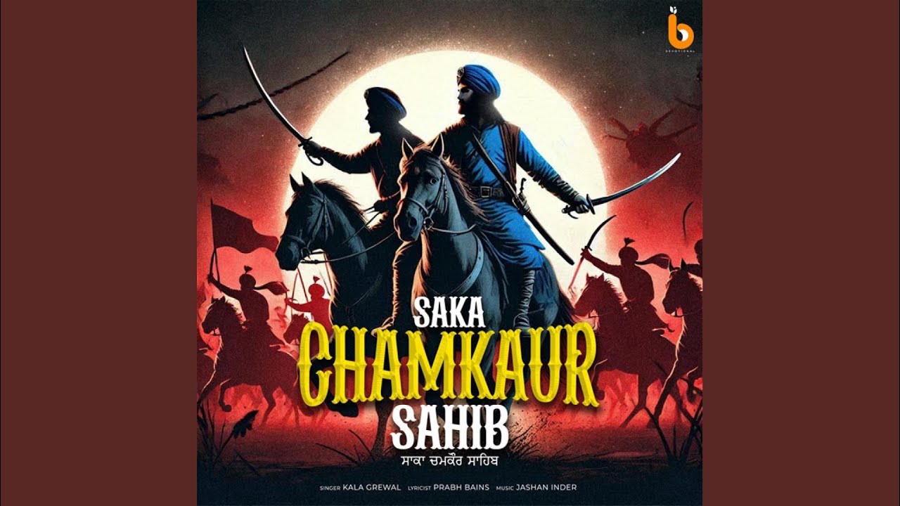 Saka Chamkaur Sahib - Kala Grewal, Prabh Bains & Jashan Inder: Song ...