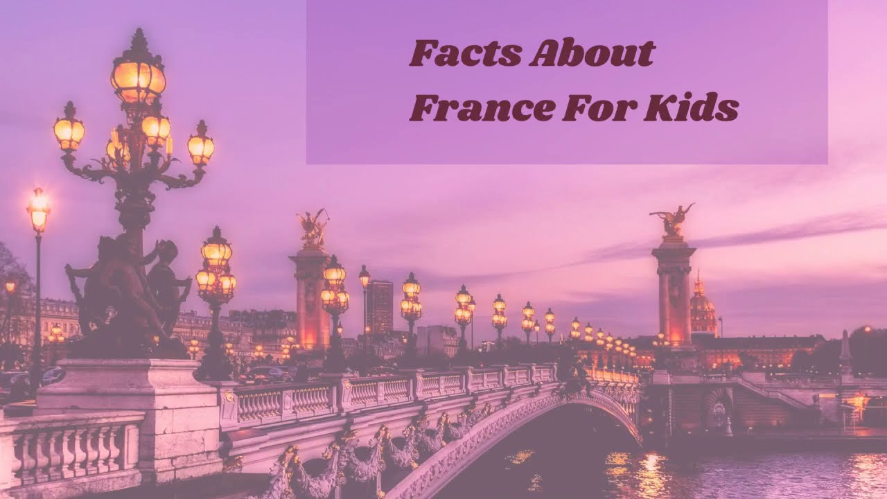 Facts About France For Kids - YouTube