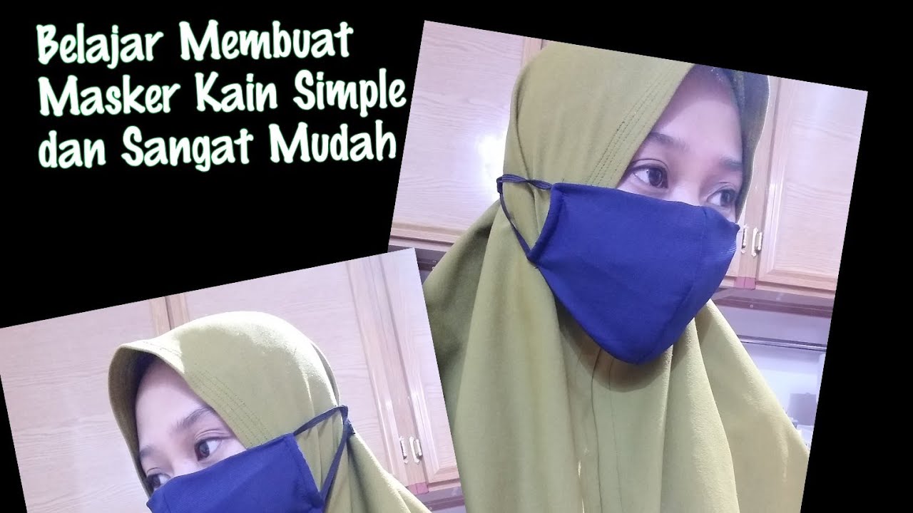 CARA MEMBUAT MASKER KAIN SIMPLE DAN MUDAH / HOW TO MAKE A SIMPLE & EASY ...