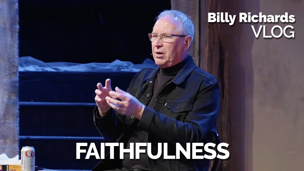 Faithfulness | Billy Richards Vlog - YouTube