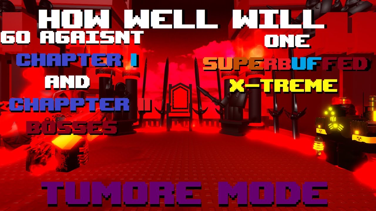 How well 1 Superbuffed X-TREME will do agaisnt TUMORE Chapter 1 and 2 ...