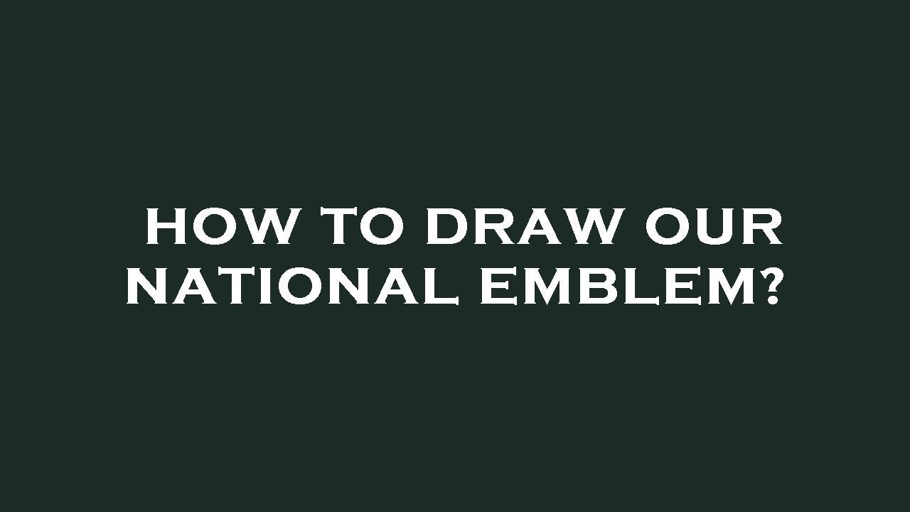How to draw our national emblem? - YouTube