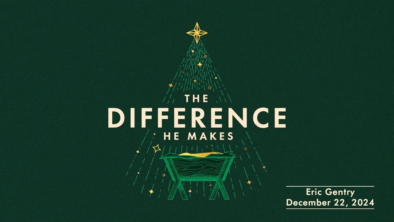 The Difference He Makes: Christmas 2024_ Eric Gentry - YouTube