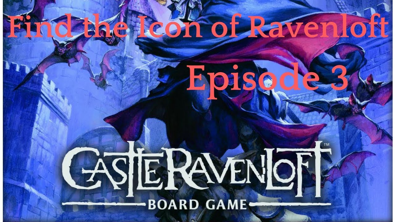 Castle Ravenloft: Find the Icon of Ravenloft: Episode 3 - YouTube