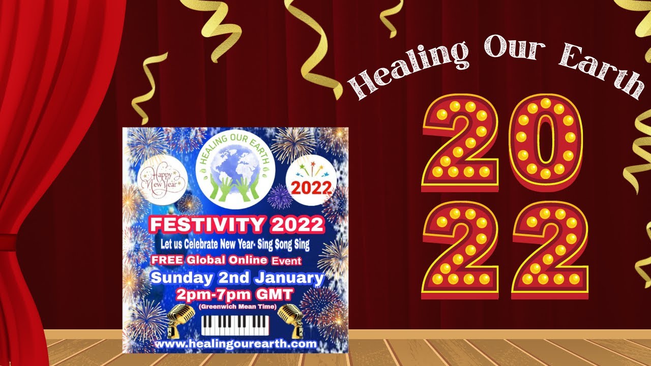 Healing Our Earth - Festivity 2022 - Sunday 2nd January - 2 pm till 7 pm GMT. - YouTube