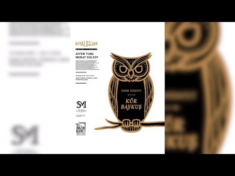 Diyaloglar: Kör Baykuş, Sadık Hidayet