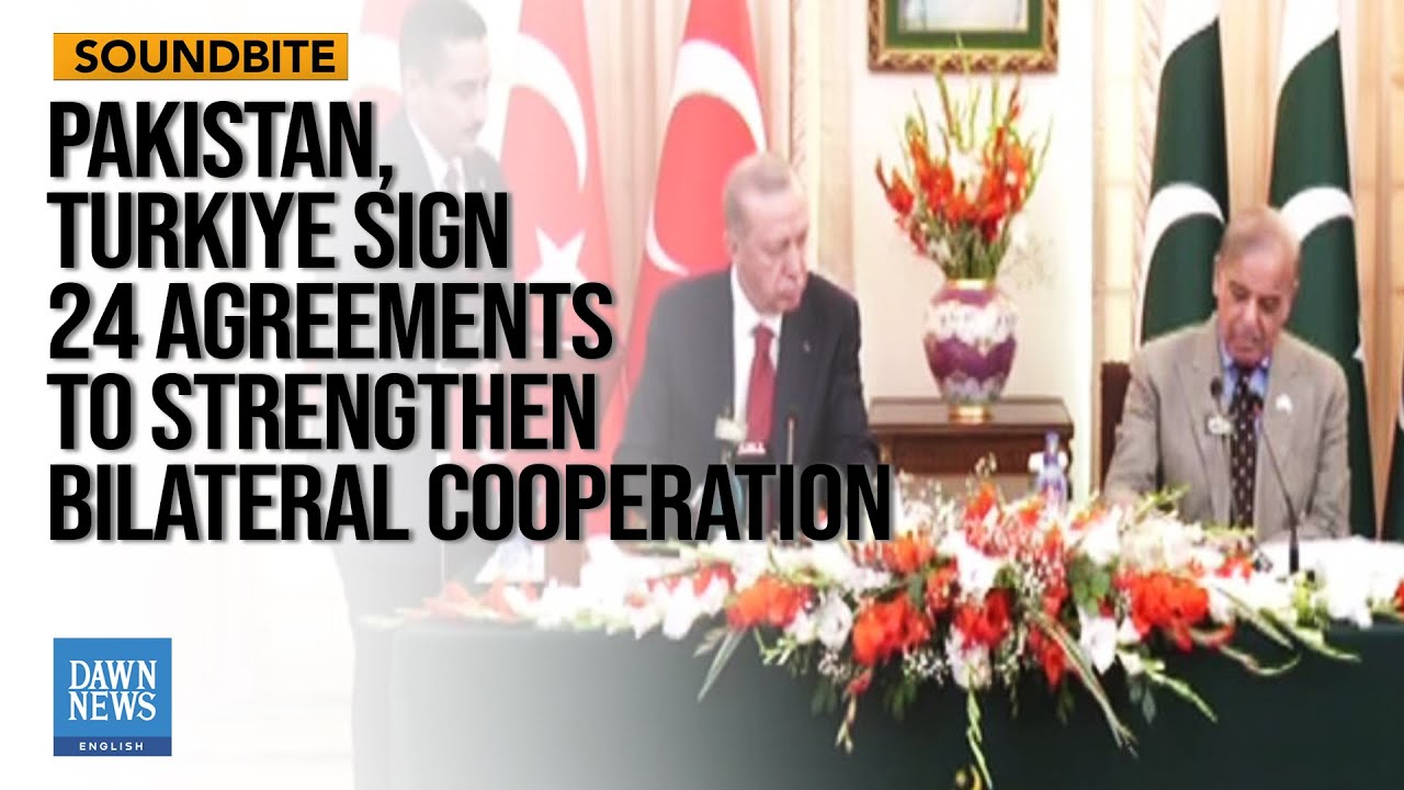 Pakistan, Turkiye Sign 24 Agreements To Strengthen Bilateral ...