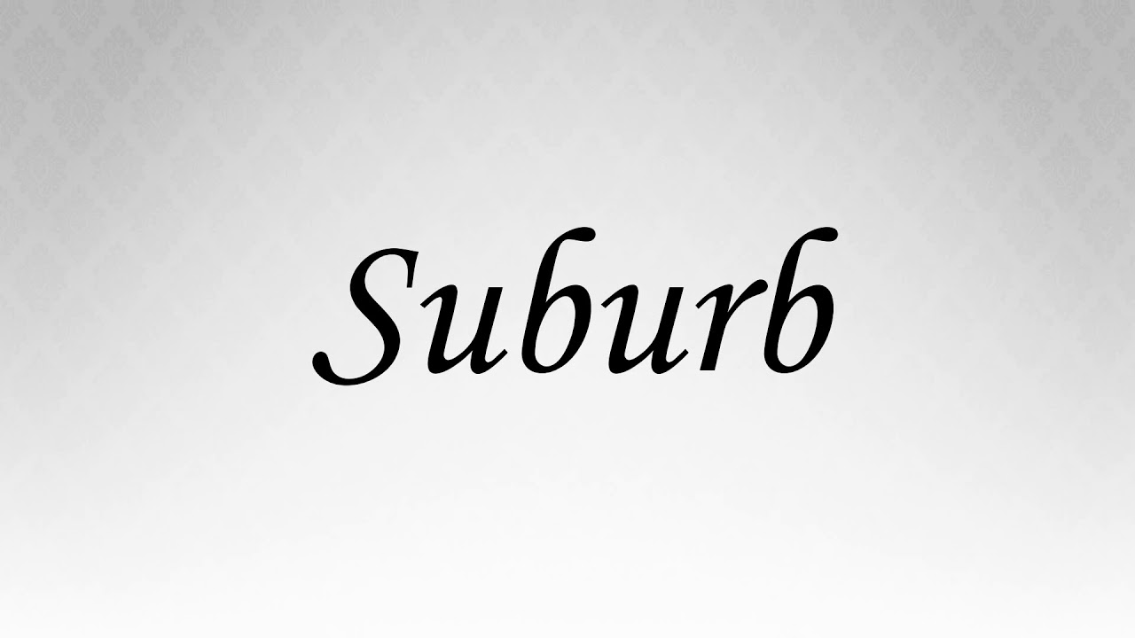 Suburb Meaning Youtube