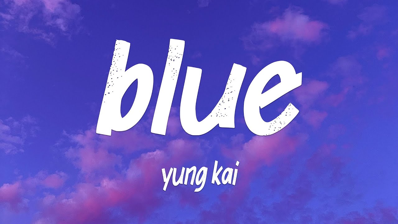 yung kai - blue (Lyrics) - YouTube