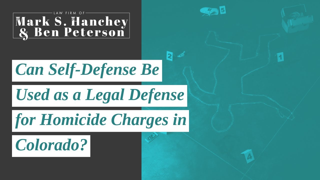 Can Self-Defense Be a Legal Defense for Homicide Charges in Colorado ...