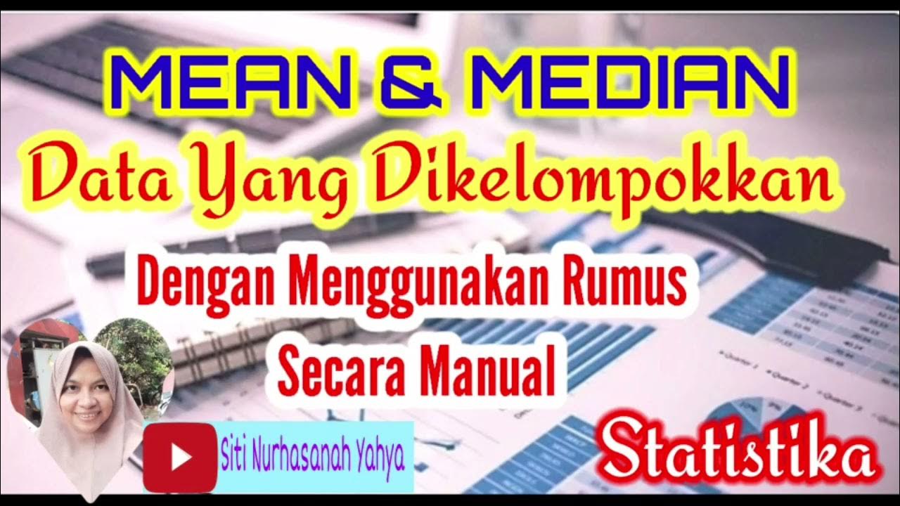 Mencari Mean dan Median Data Yang Dikelompokkan dengan menggunakan ...