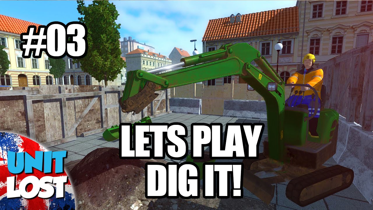 Lets Play DIG IT! A Digger Simulator! - Unit Lost Digs FOR VICTORY ...