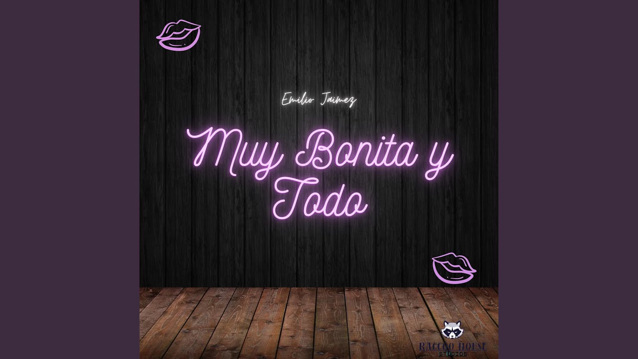 Muy Bonita y Todo - YouTube