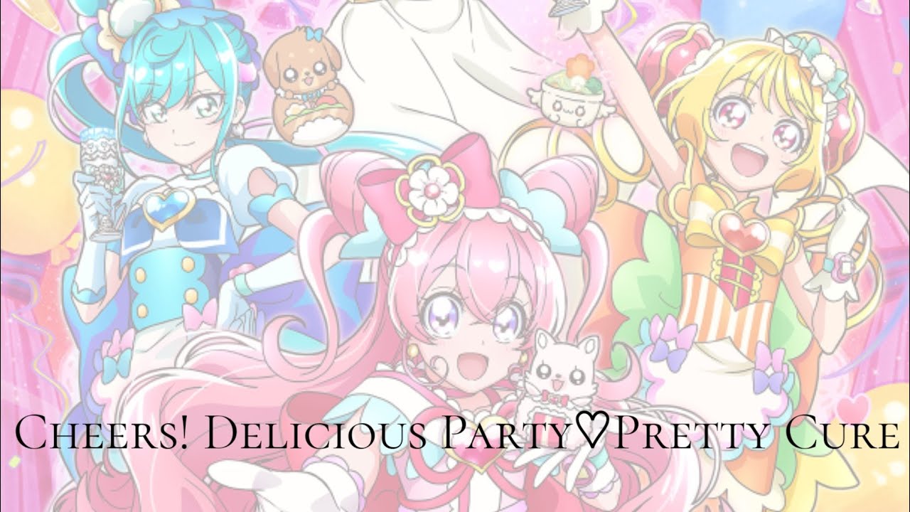 Delicious Party PreCure || Cheers! Delicious Party♡PreCure OP [Kan/Rom ...