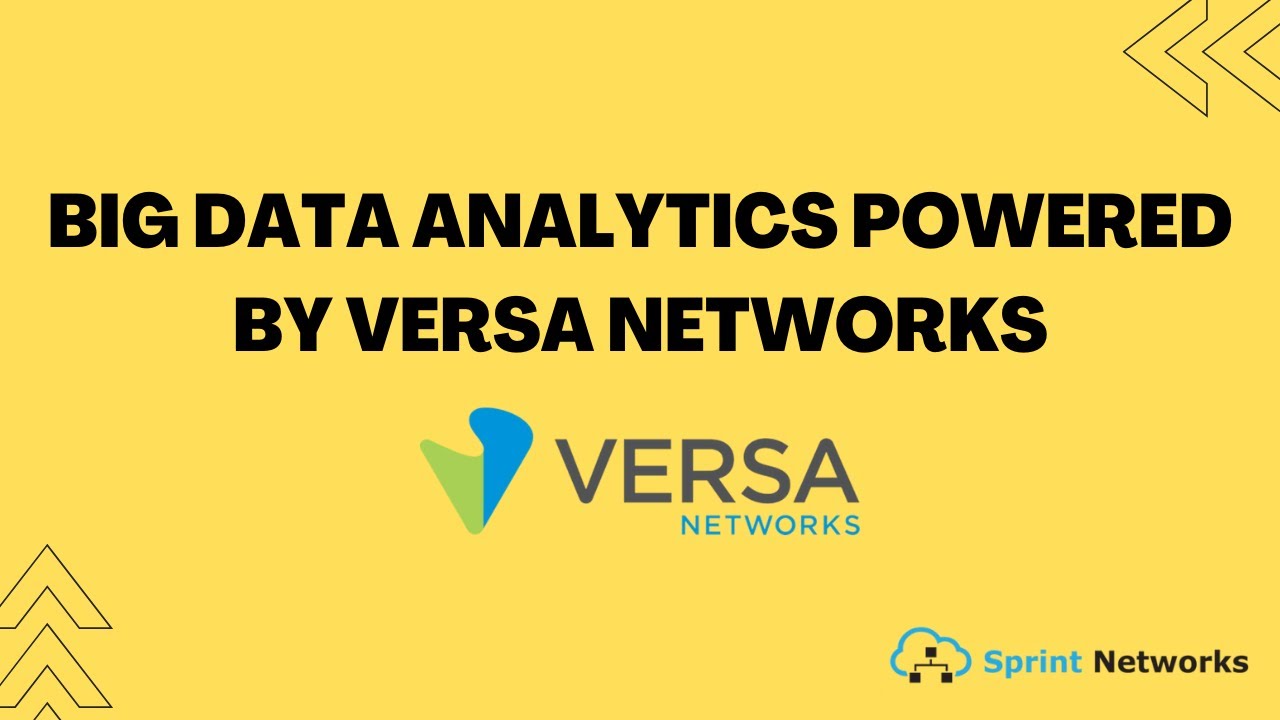 Big Data Analytics powered by Versa Networks - YouTube