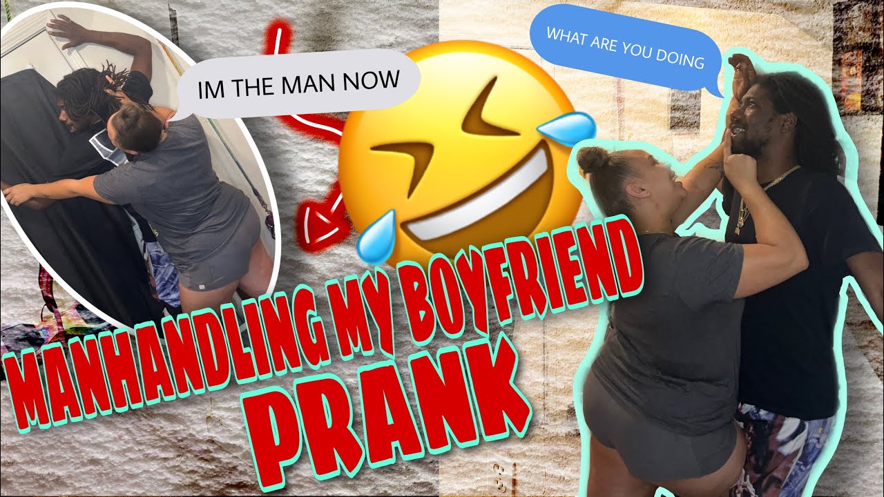 MANHANDLING My Boyfriend To See How He Reacts! *HILARIOUS* - YouTube