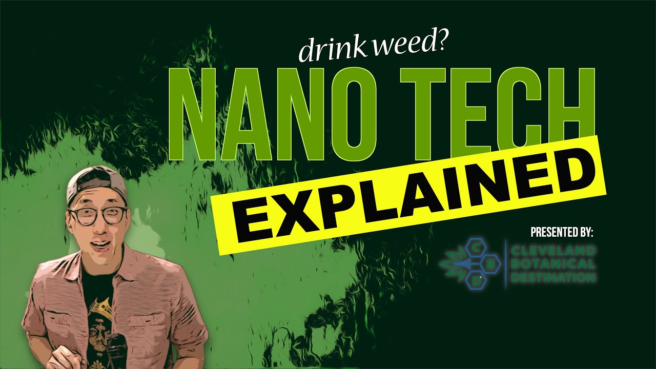 CBD/THC Nano Technology Explained - YouTube