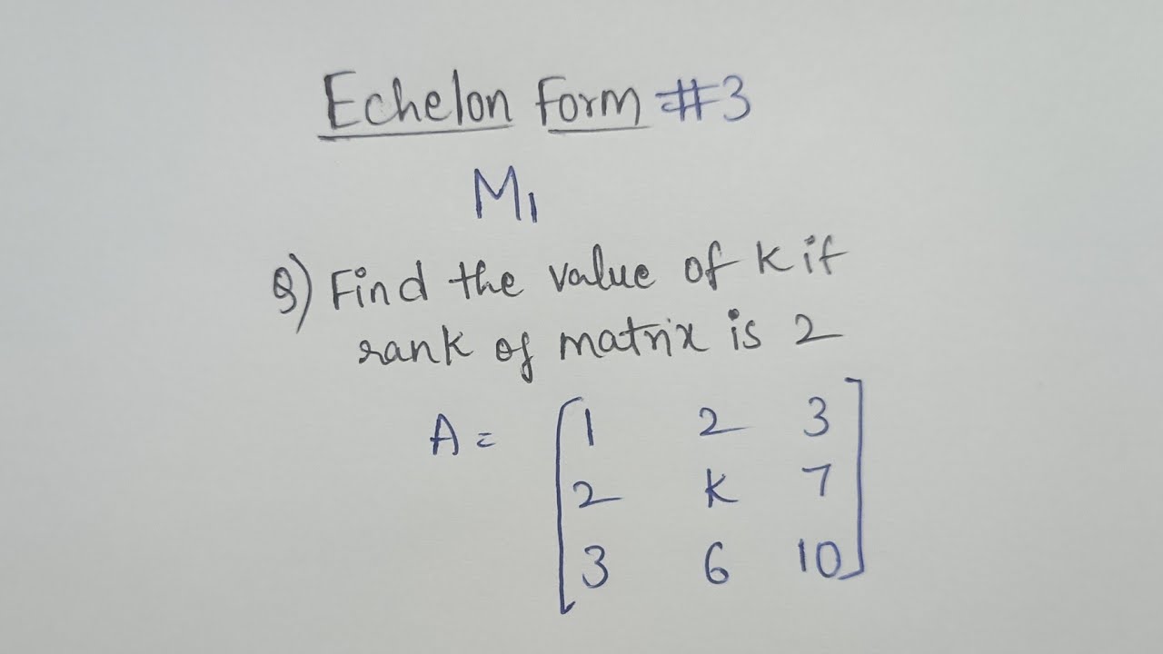 Echelon Form 2 || M1 || UNIT 1 || Matrices And Calculus || - YouTube