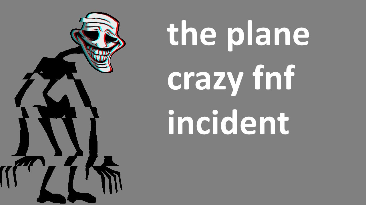 the plane crazy fnf incident (READ DESC) - YouTube