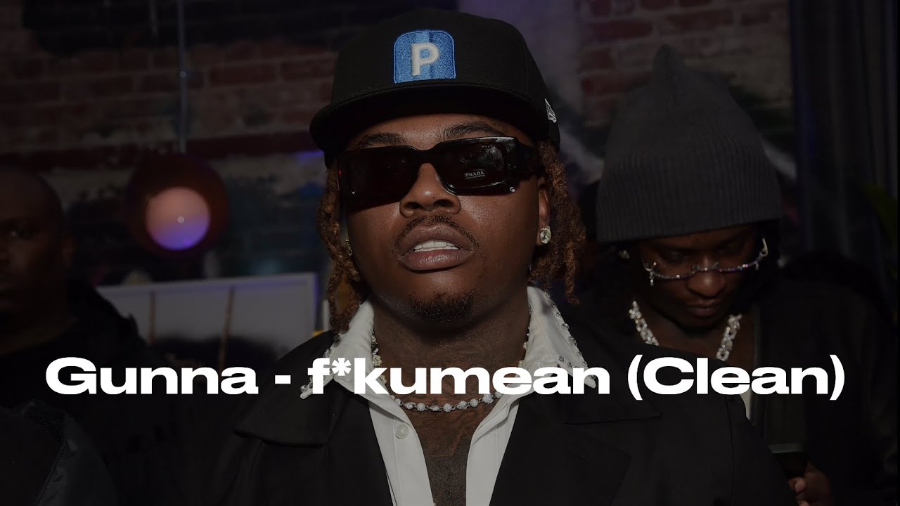 Gunna - fukumean (Clean Version) - YouTube